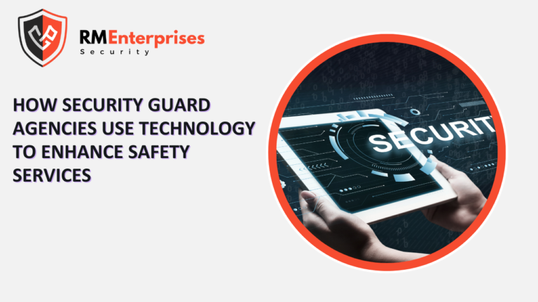 Security Guard Agencies Use Technology to Enhance Safety